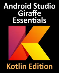 Android Studio Giraffe Essentials – Kotlin Edition – Answertopia